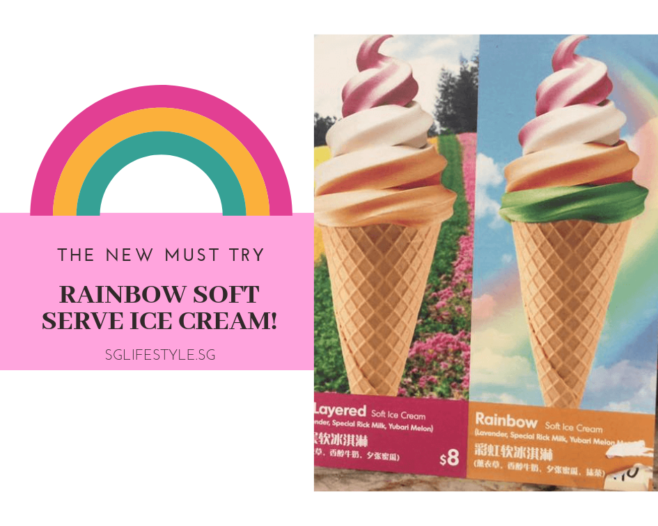 The NEW MUST TRY: RAINBOW SOFT SERVICE ICE CREAM! - SGLIFESTYLE.SG