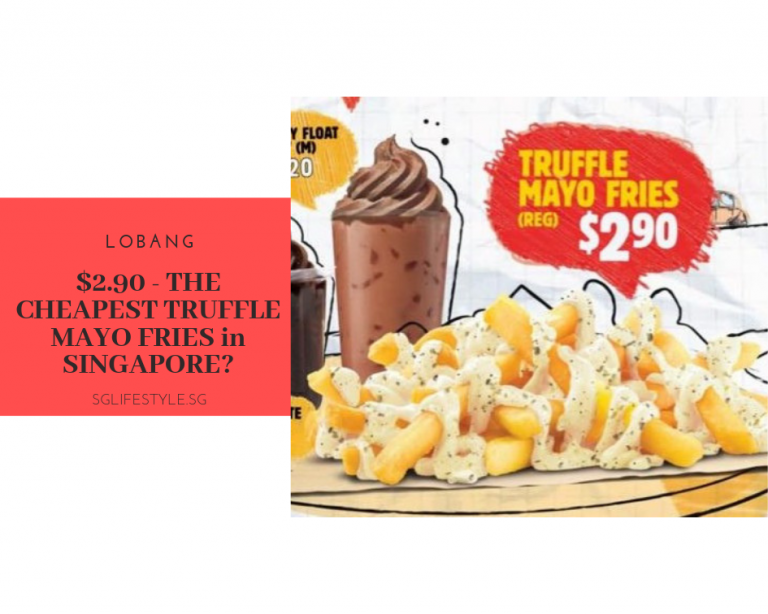 LOBANG: $2.90 - THE CHEAPEST TRUFFLE MAYO FRIES in SINGAPORE ...